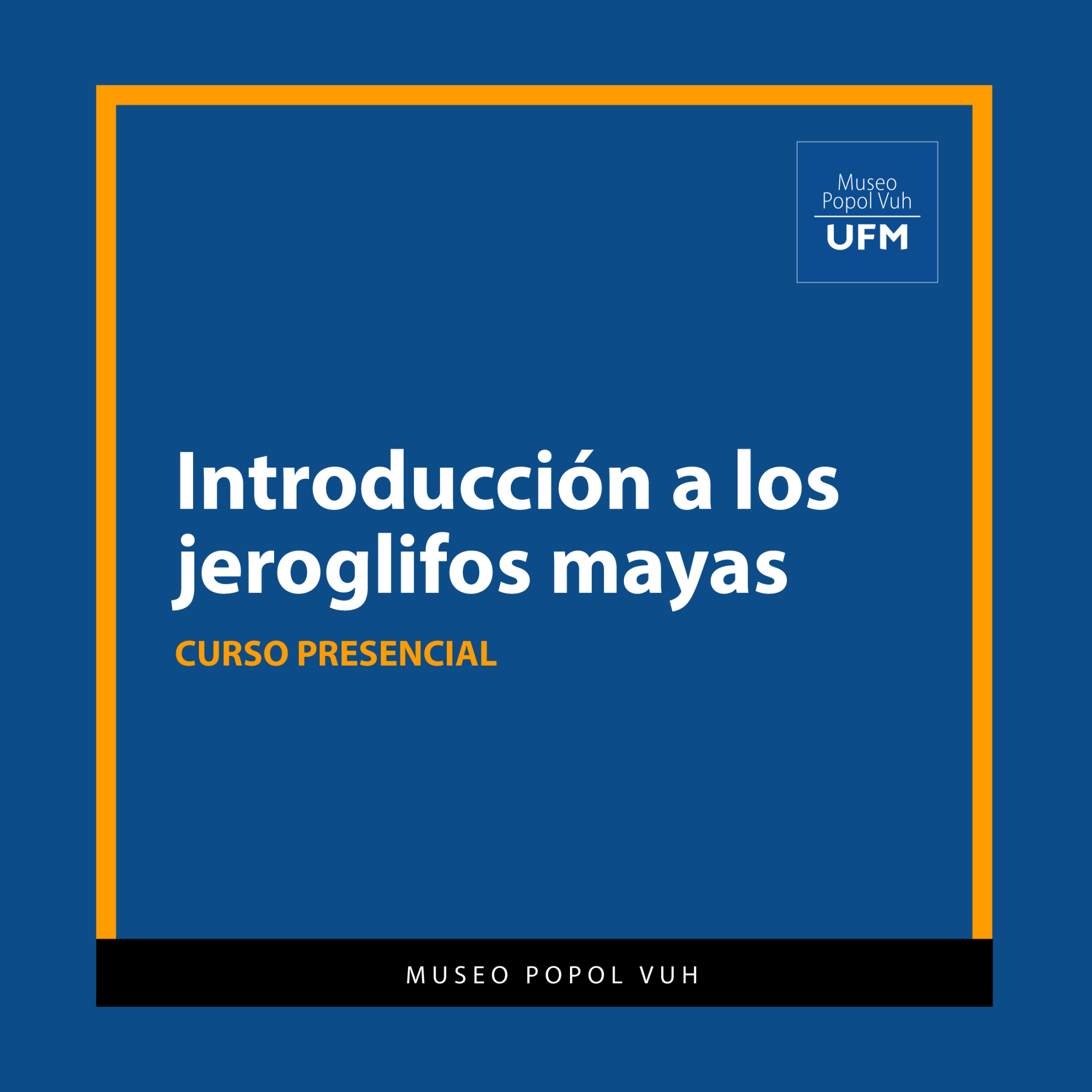 Introducción a los jeroglifos mayas - Museo Popol Vuh
